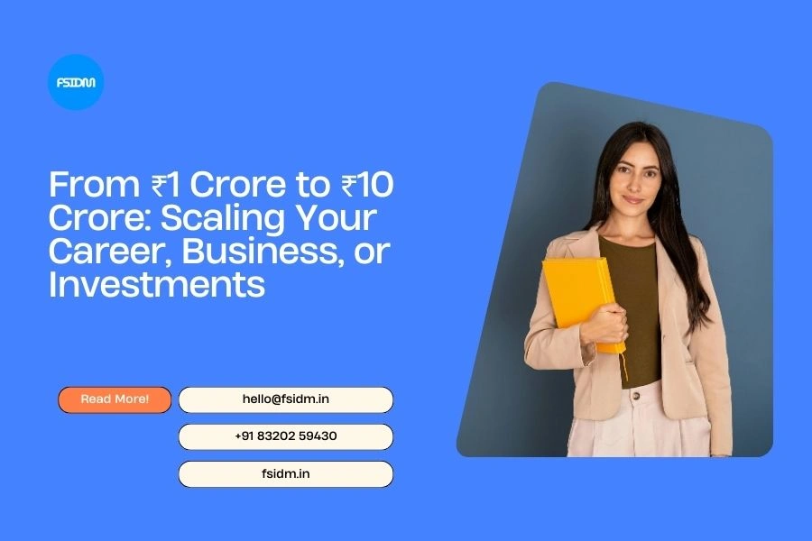 From ₹1 Crore to ₹10 Crore — Practical Playbook to Scale Your Career ...